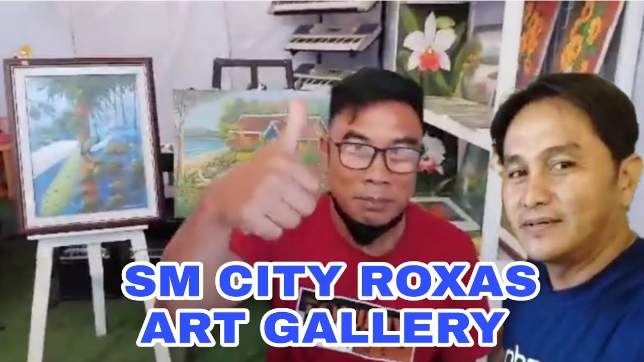 SM CITY ROXAS ART GALLERY - YouTube
