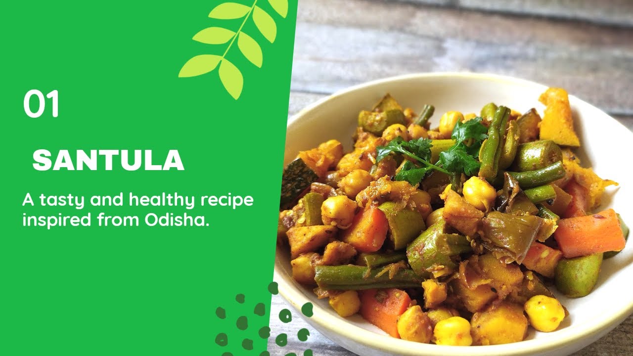 SANTULA - Tasty and healthy dish inspired from homes in Odisha. - YouTube