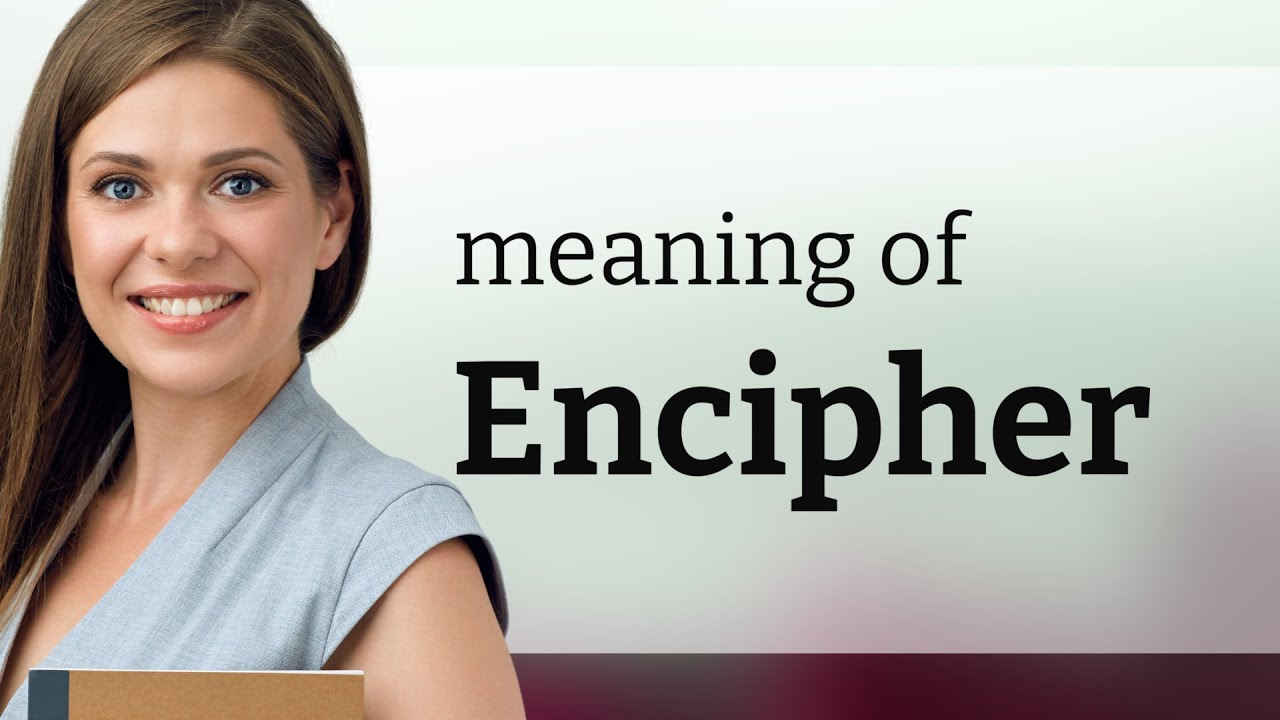 Encipher • ENCIPHER meaning - YouTube