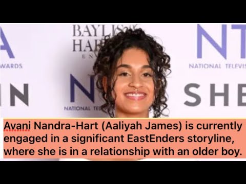 Who plays ! “Avani Nandra-Hart “ in EastEnders “and how old is the ...