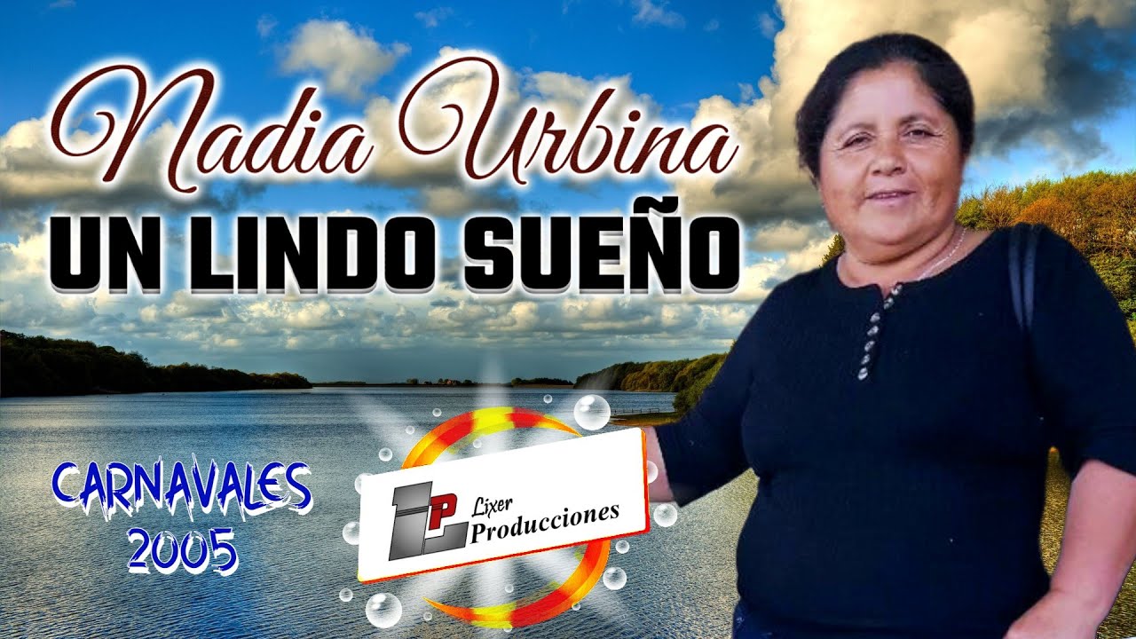 Nadia Urbina - Un Lindo Sueño - YouTube