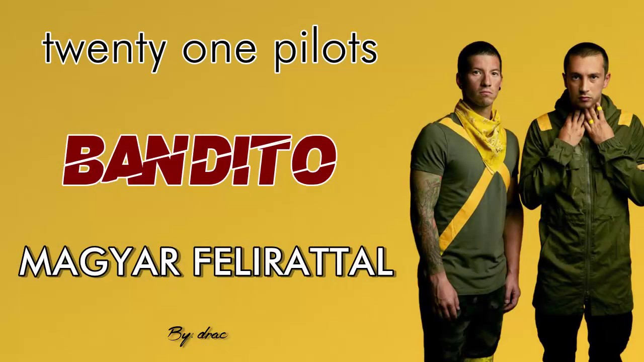 twenty one pilots - Bandito magyar felirattal - YouTube