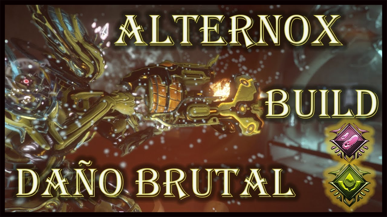 💥 WARFRAME- ALTERNOX BUILD DAÑO BRUTAL CON DAÑO CORROSIVO Y VIRAL - Y ...