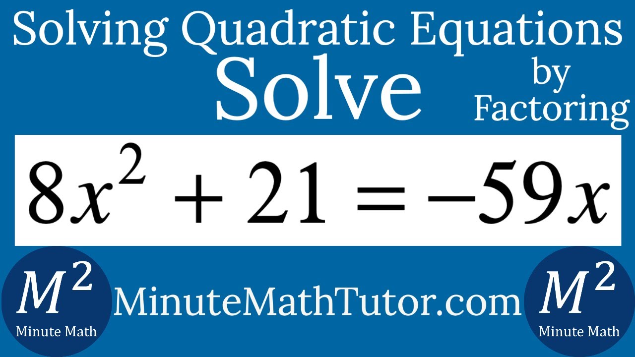 Solve 8x^2+21=-59x by factoring - YouTube