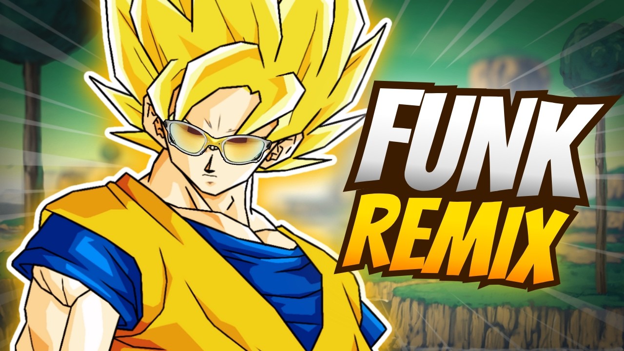 DRAGON BALL Z - (Just Lipe: FUNK REMIX) | FUNK DO DRAGON BALL Z - YouTube