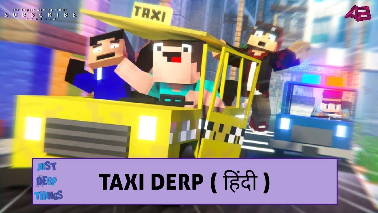 TAXI DERP हिंदी (Minecraft Animation) | Just Derp Things EP:7 | Hindi ...