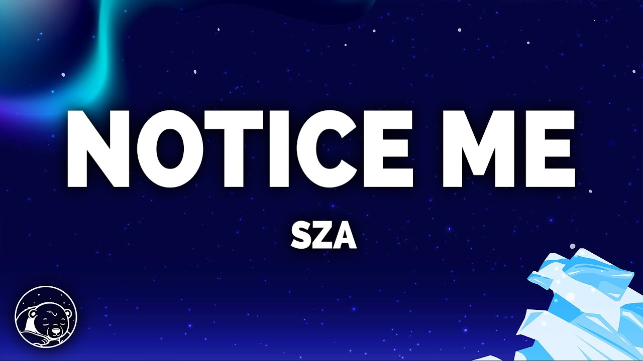 SZA - Notice Me (Lyrics) - YouTube