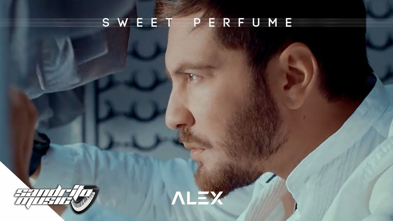 ALEX - SWEET PERFUME (Official Video) АЛЕКС - СУИТ ПАРФЮМ - YouTube