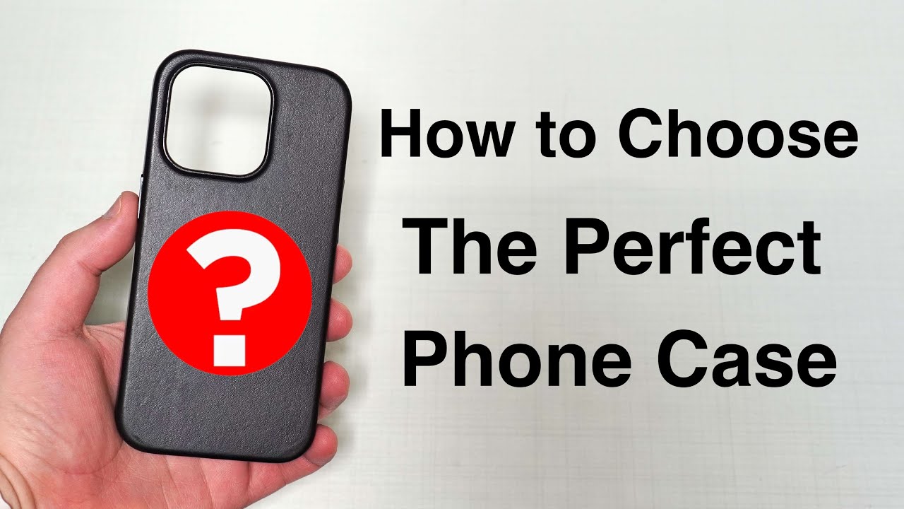 How To Choose The PERFECT Phone Case! (Not Sponsored) - YouTube