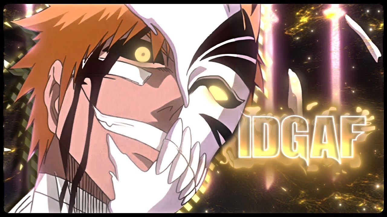 「IDGAF 😈🖤」Bleach (White)「AMV/EDIT」"quick" - YouTube