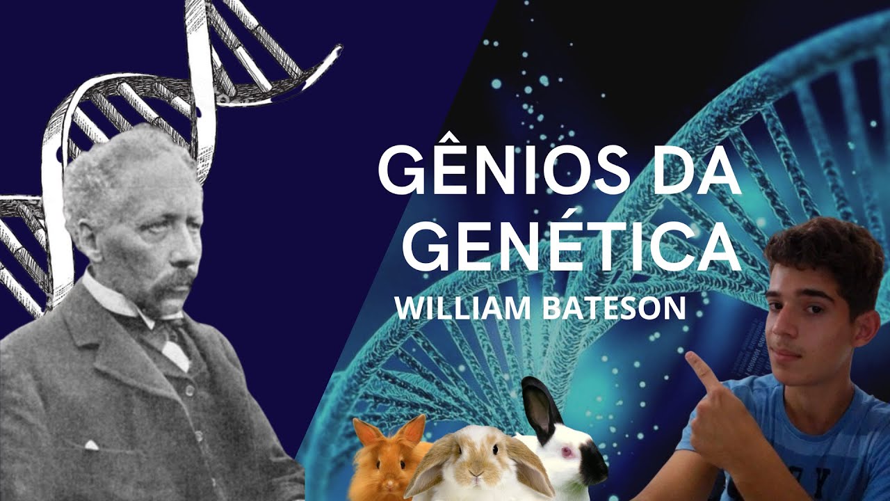 WILLIAM BATESON / Gênios da Genética #02 - YouTube