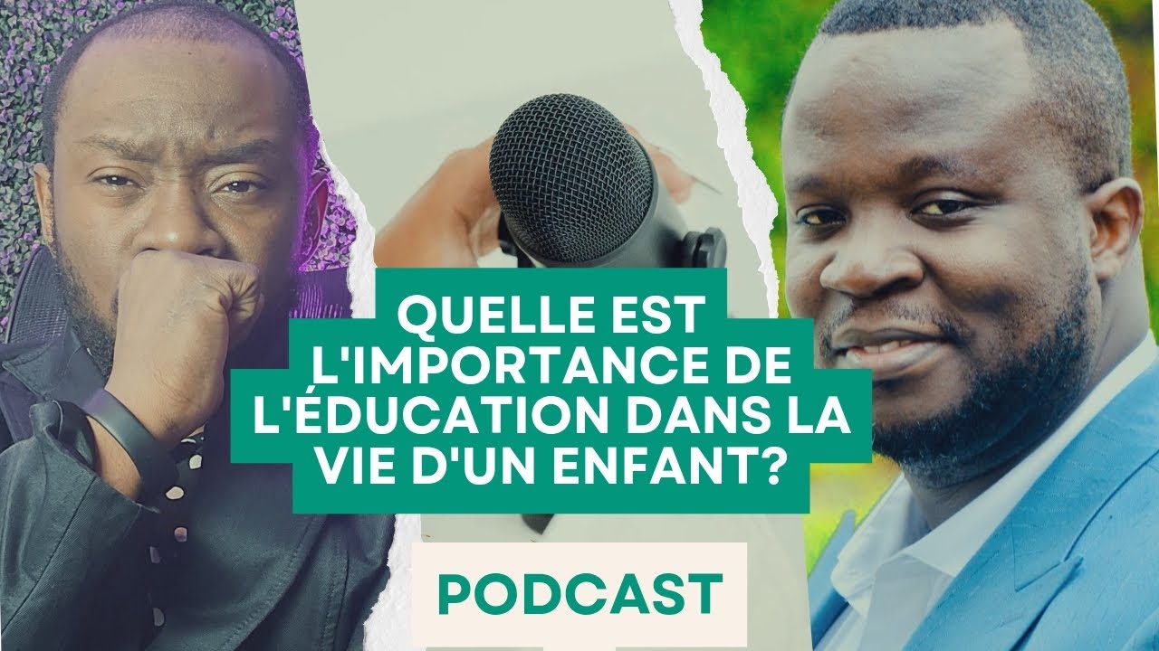 DISCUTONS ENSEMBLE PODCAST ( LA PLACE DE L'ÉDUCATION DANS LA VIE D'UN ENFANT) - YouTube