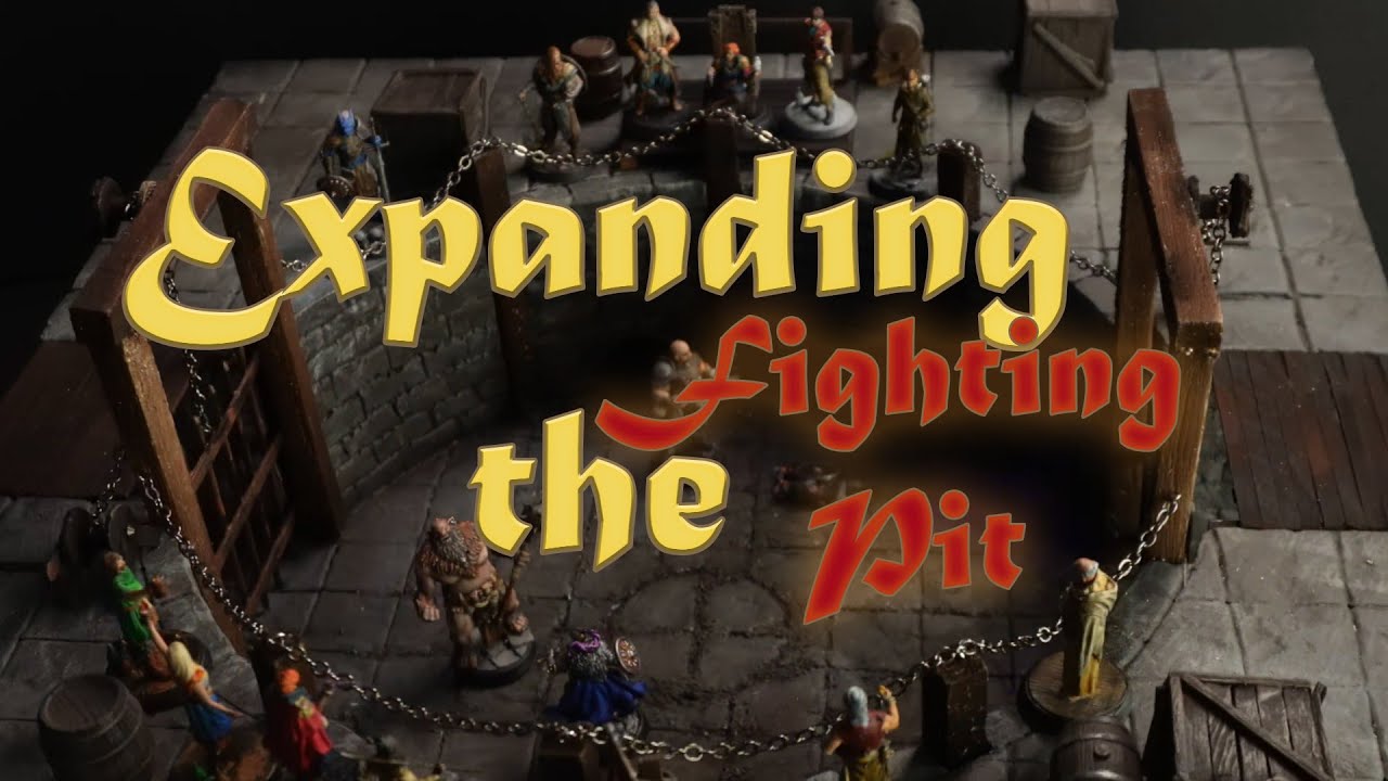 Expanding The Fighting Pit - Dungeons & Dragons Terrain - YouTube