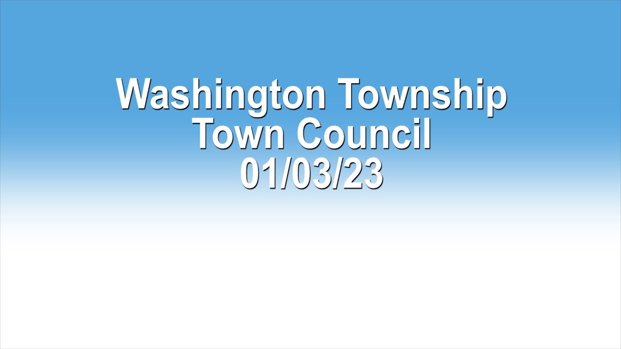 Washington Township Town Council 1/2/23 - YouTube