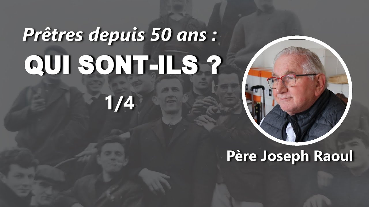 Prêtre depuis 50 ans : Père Joseph Raoul - YouTube
