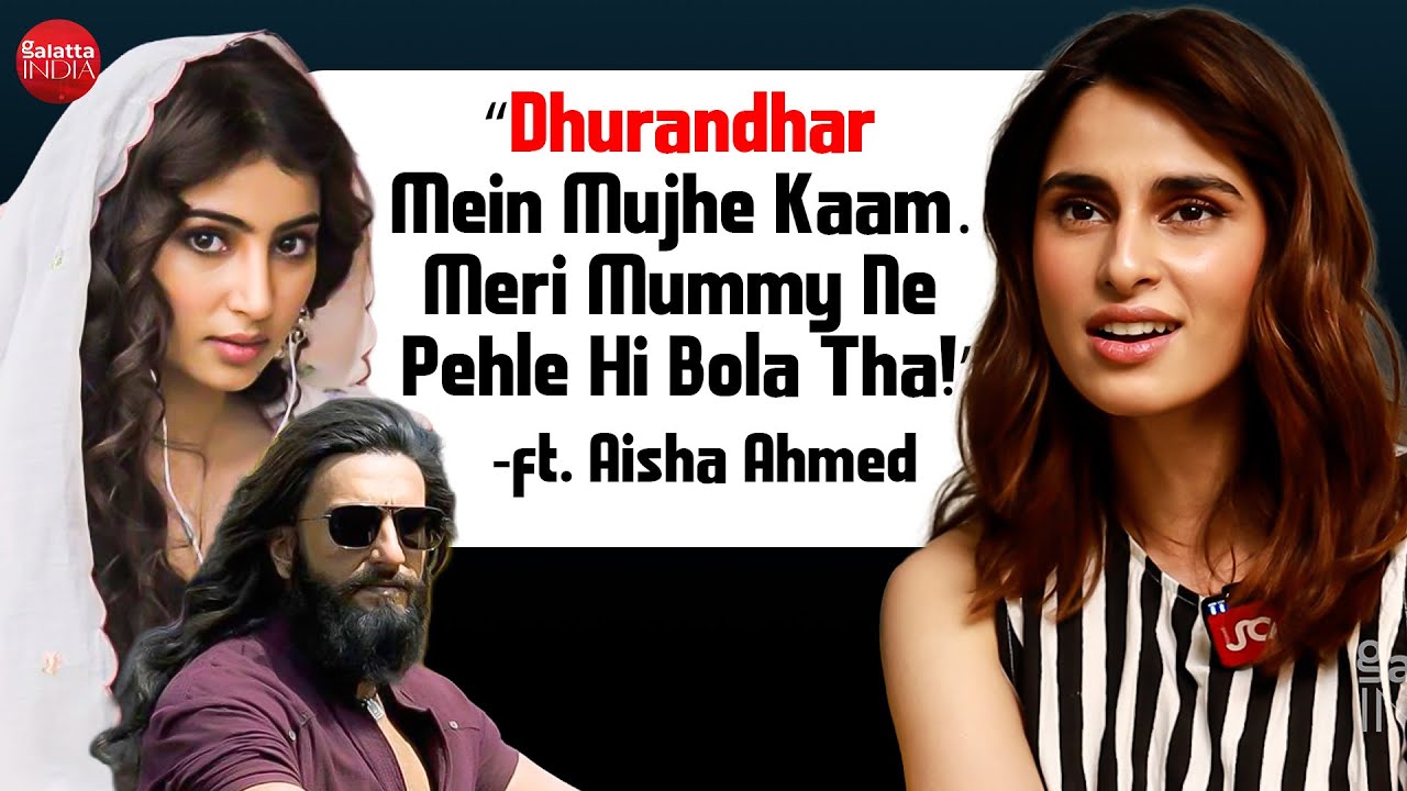 Aisha Ahmed Opens Up on Dhurandhar, Single Papa & Being a Ranveer Singh ...