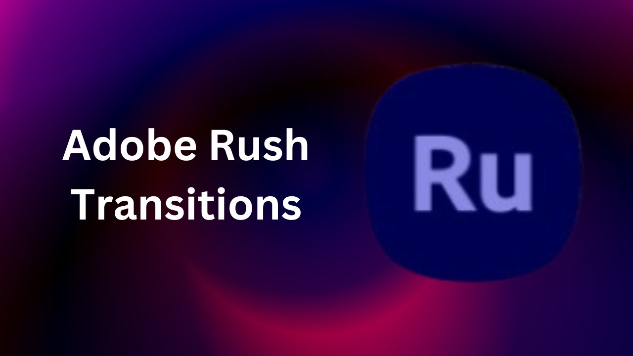Adding Adobe Rush Transitions - YouTube