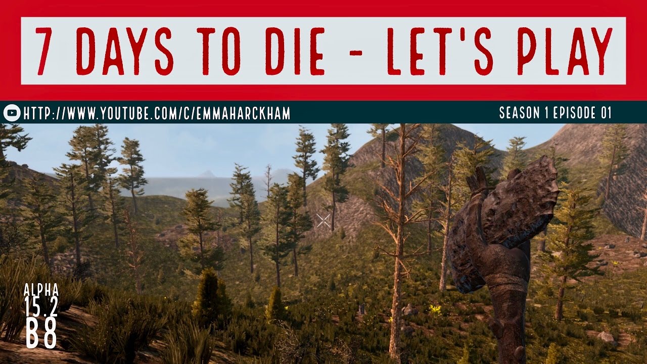 7 Days to Die A15 S1 Ep 01 Starting out - YouTube