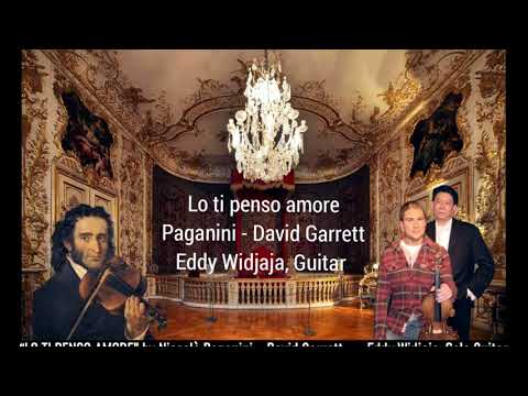 “LO TI PENSO AMORE” by Niccolò Paganini – David Garrett       -      Eddy Widjaja, Solo Guitar