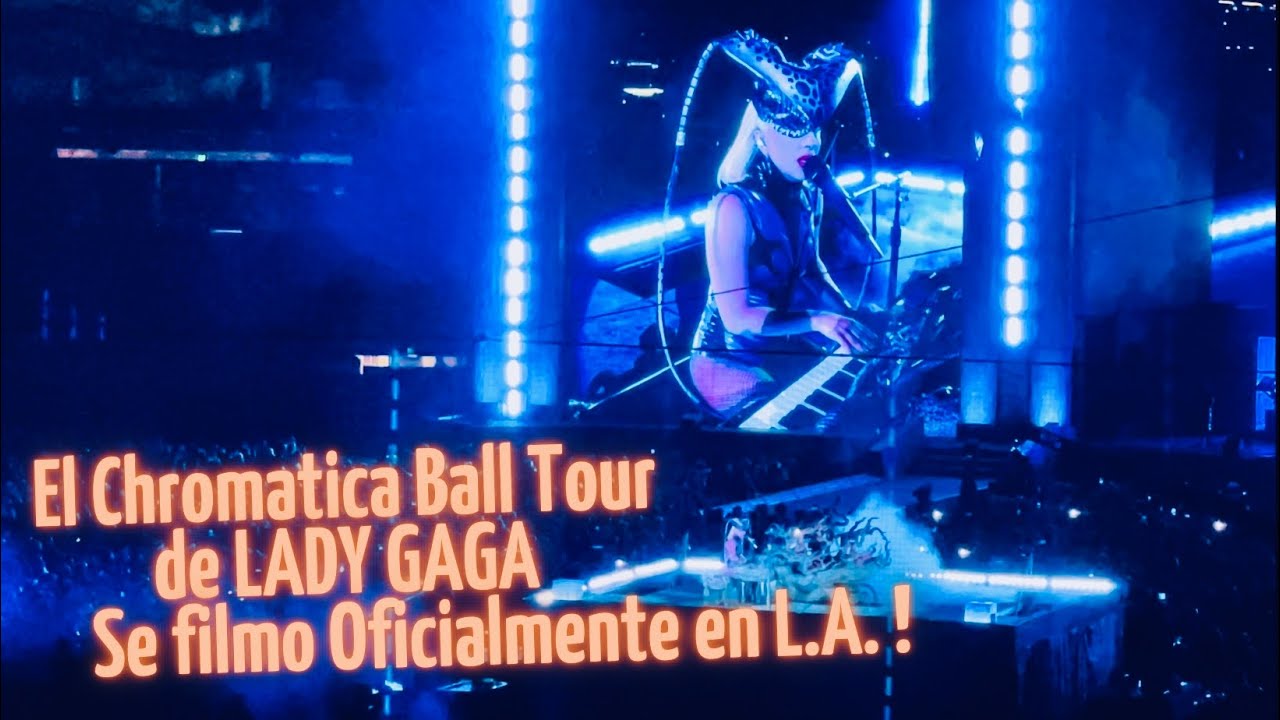Mi Experiencia en el Chromatica Ball Tour de LADY GAGA en Los Angeles ...