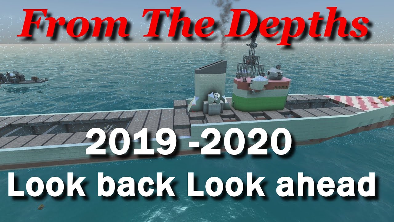 From The Depths 2019-2020 looking back and ahead - YouTube
