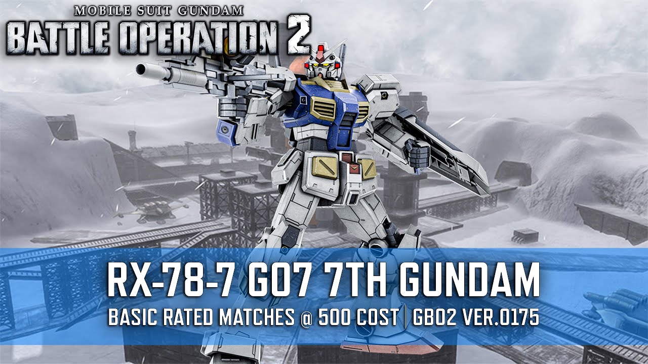 RX-78-7 G07 7TH GUNDAM - Basic Rated Matches @ 500 | GBO2 Ver.0175 ...