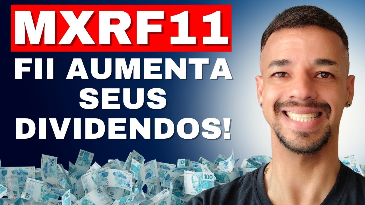 MXRF11 VALE A PENA? FUNDO IMOBILIÁRIO AUMENTA SEUS DIVIDENDOS! CONFIRA ...