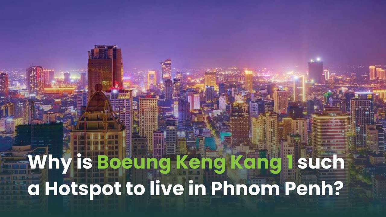 Why is Boeung Keng Kang 1 such a Hotspot to live in Phnom Penh? - YouTube