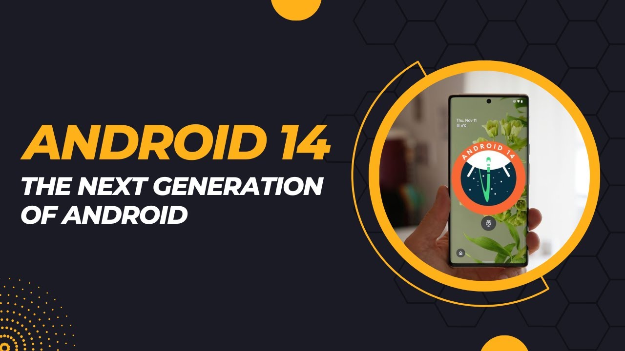 Android 14: The Next Generation of Android - YouTube