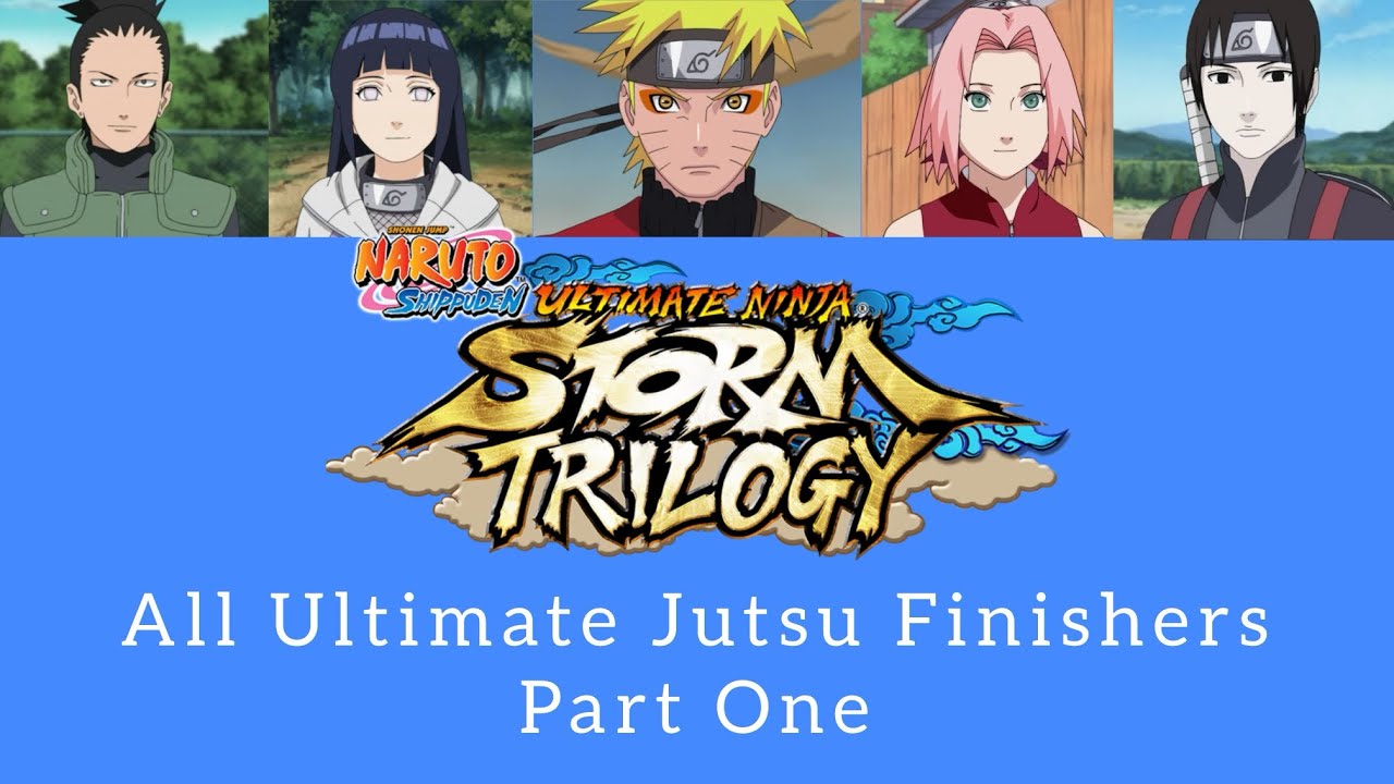 Part 1 | All Ultimate Jutsu Finishers in Naruto Ultimate Ninja Storm 3 ...