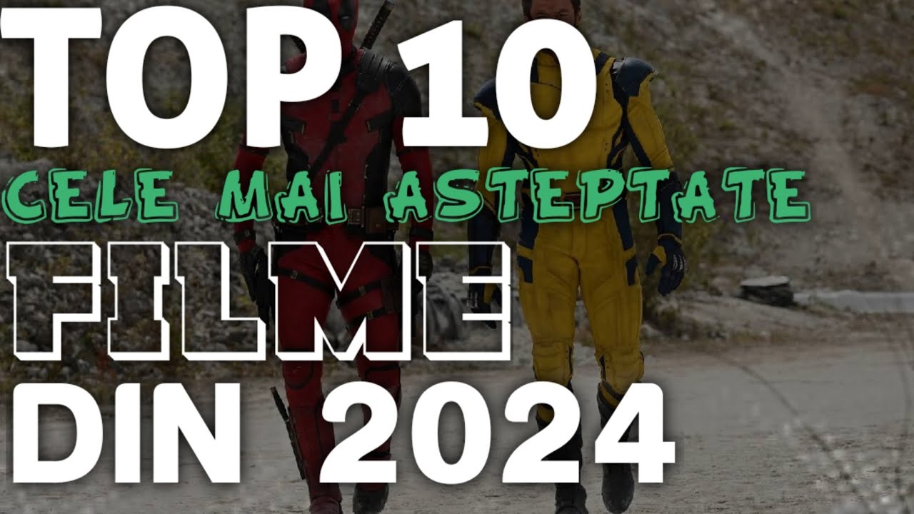TOP 10 CELE MAI ASTEPTATE FILME DIN 2024 - YouTube