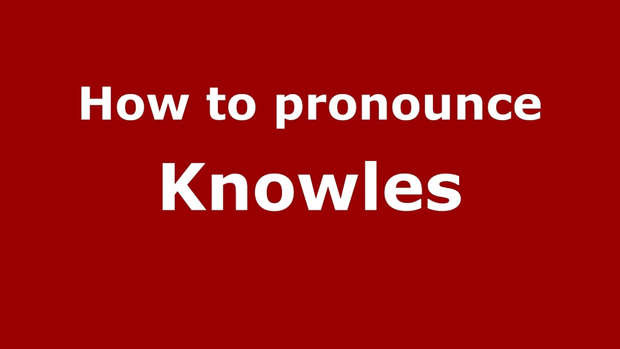 How to Pronounce Knowles - PronounceNames.com - YouTube