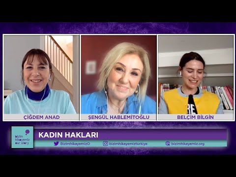 Bölüm Hikâyemiz Bölüm 6:  Şengül Hablemitoğlu ve Belçim Bilgin ile Kadın Hakları