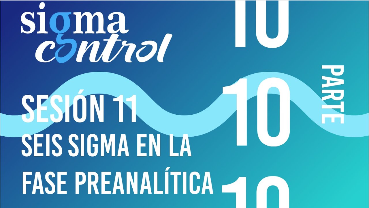 Sesión 11 Seis Sigma en la fase Preanalítica parte 10 - YouTube