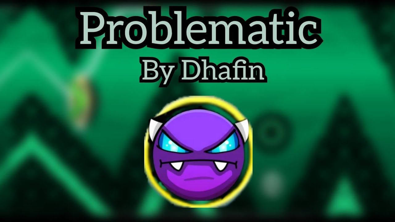 "Problemátic" 100% By Dhafin (Esay Demon)/Geometry Dash/TheHawk1087 [GD ...