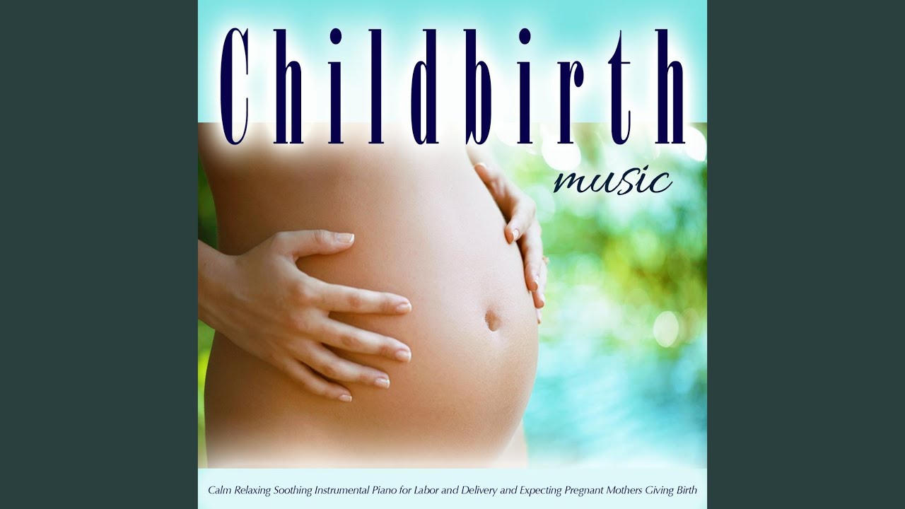 Childbirth Music - YouTube