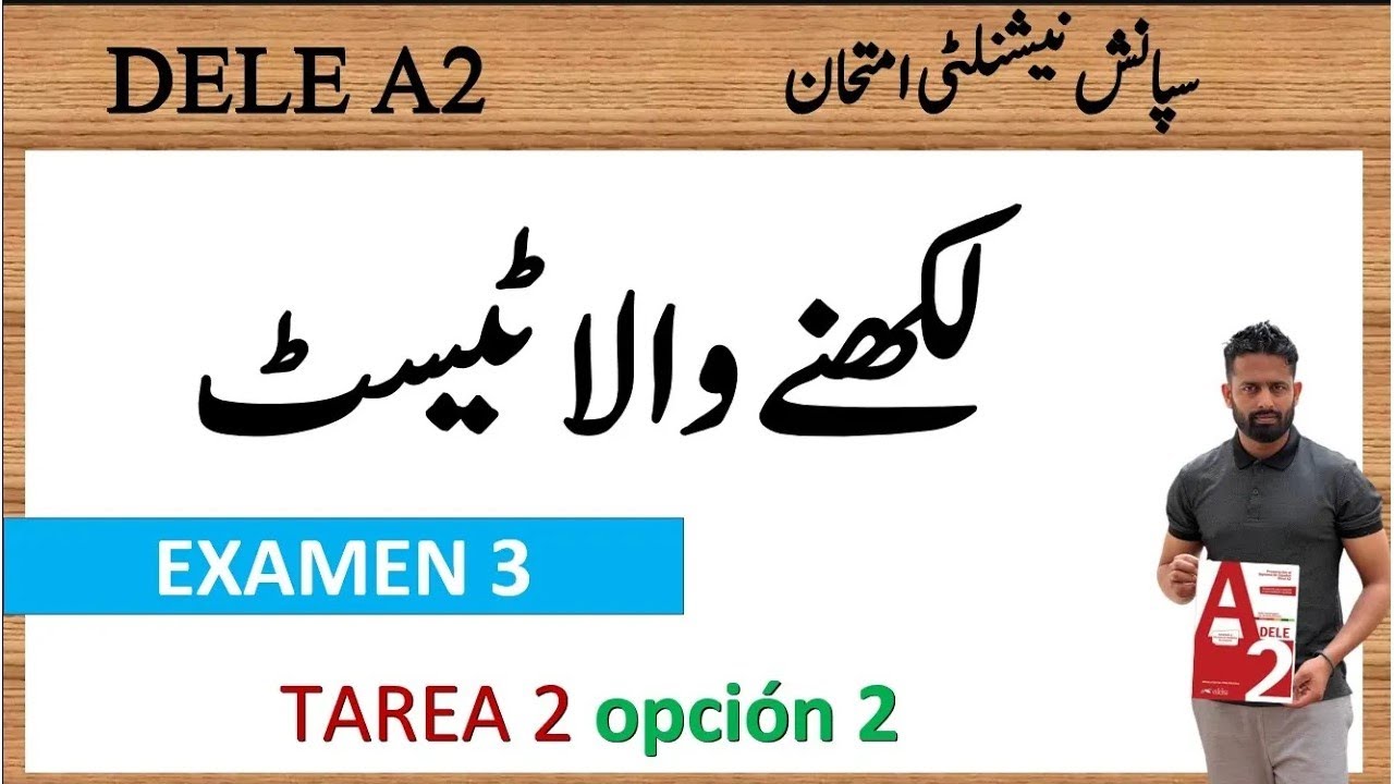 DELE A2 URDU EXAMEN 3 WRITING TEST TAREA 2 OPCIÓN 2 - YouTube