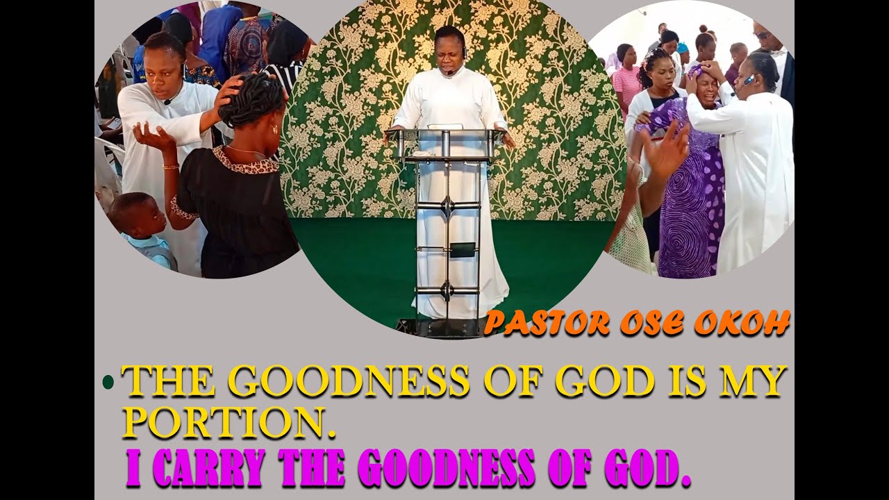 THE GOODNESS OF GOD IS MY PORTION || I CARRY THE GOODNESS OF GOD ...