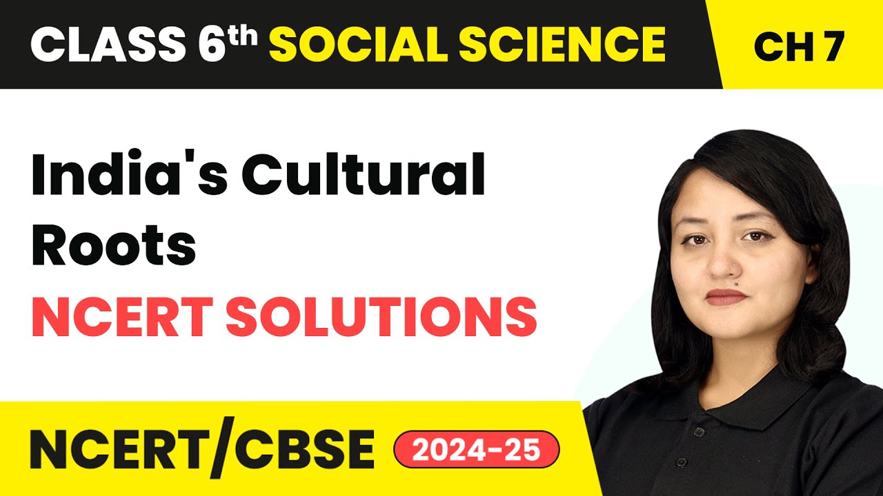 India's Cultural Roots - NCERT Solutions | Class 6 Social Science ...