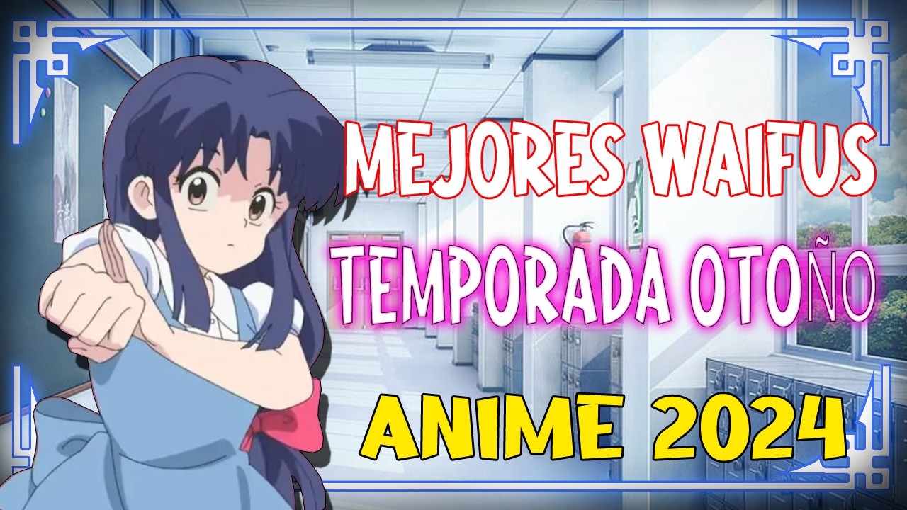 MEJORES WAIFUS TEMPORADA OTOÑO 2024 - YouTube