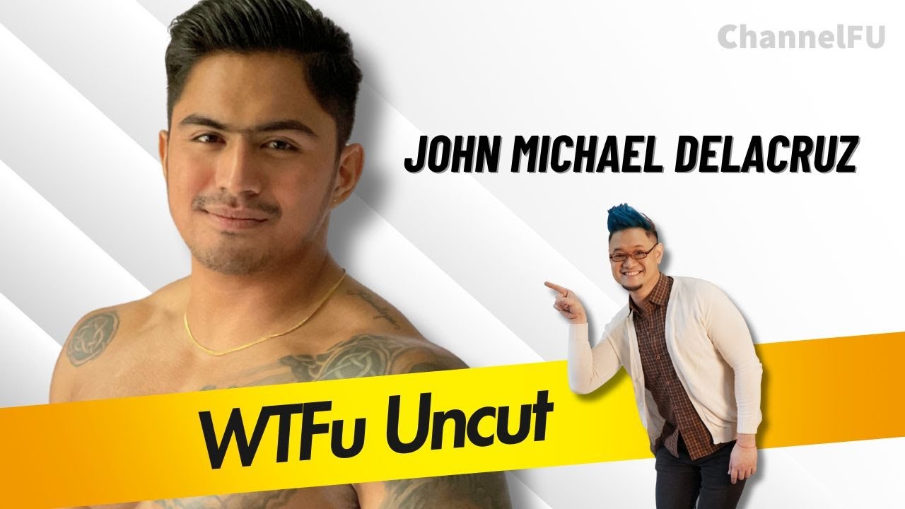 John Michael Delacruz | WTFu Uncut - YouTube