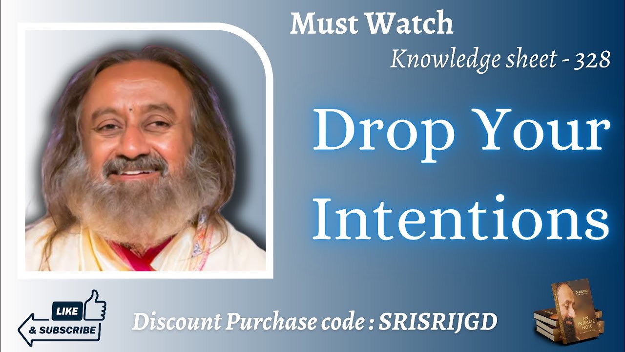 Knowledge sheet 328 | Drop Your Intentions | #srisri #wisdom #knowledgesheet #artofliving - YouTube