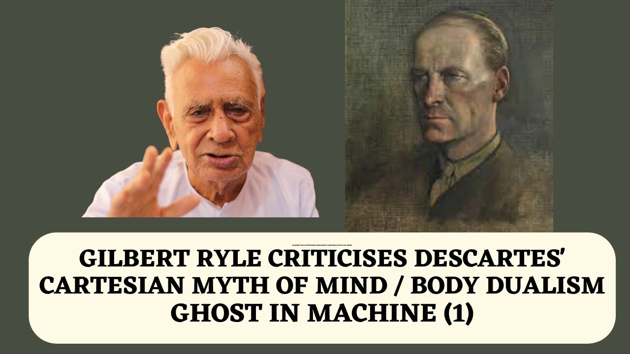 Gilbert Ryle criticises Descartes' Cartesian Myth of Mind - Body ...