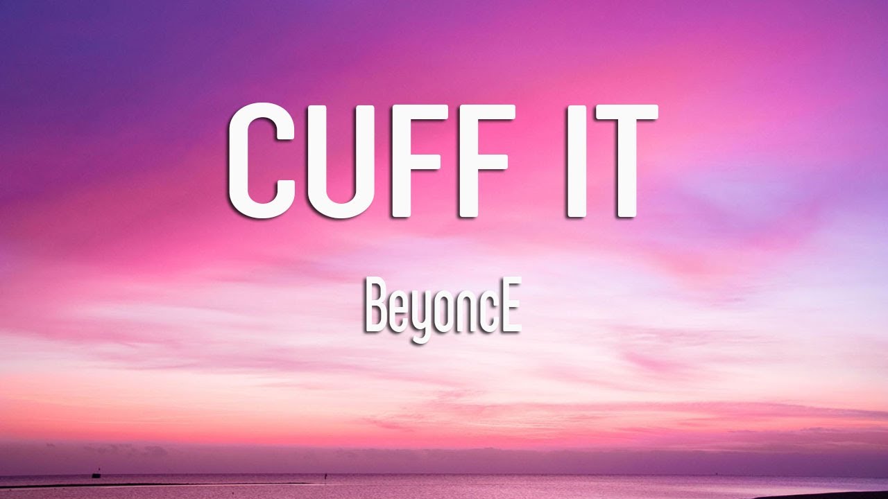 Beyoncé - CUFF IT (Lyrics) - YouTube
