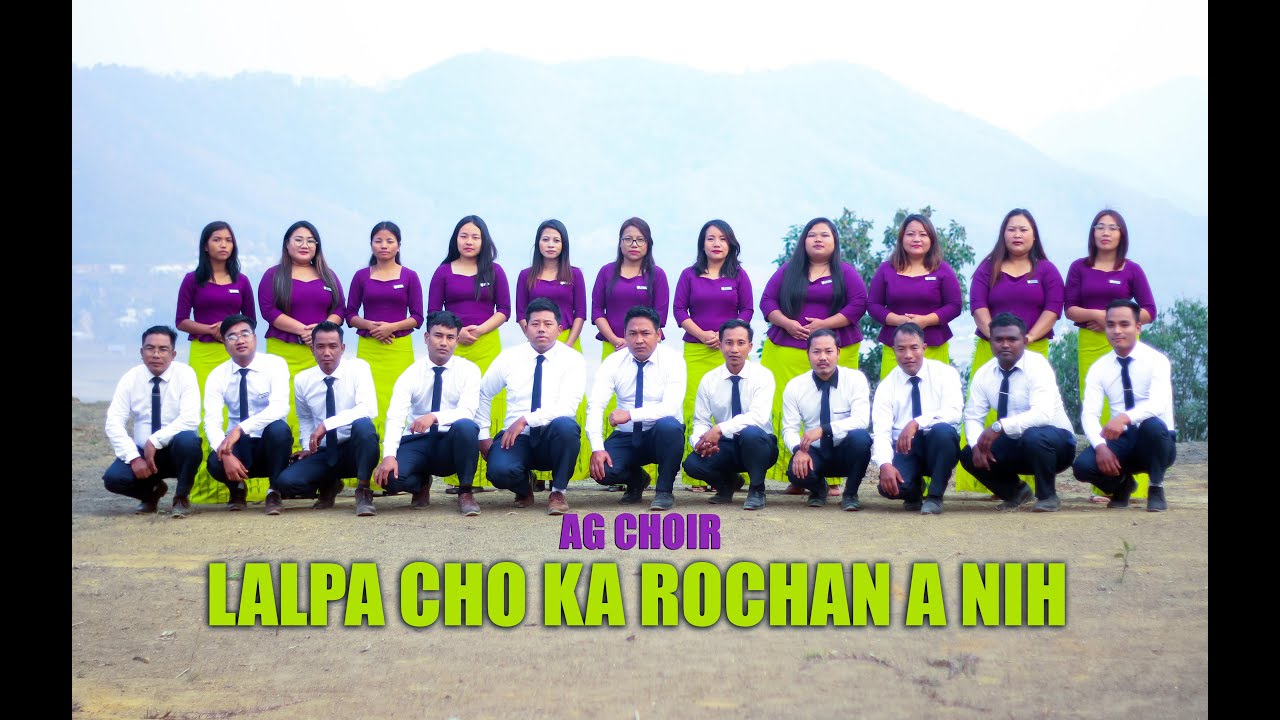 LALPA CHAU KA ROCHAN A NIH [Official ]- AG Choir - YouTube