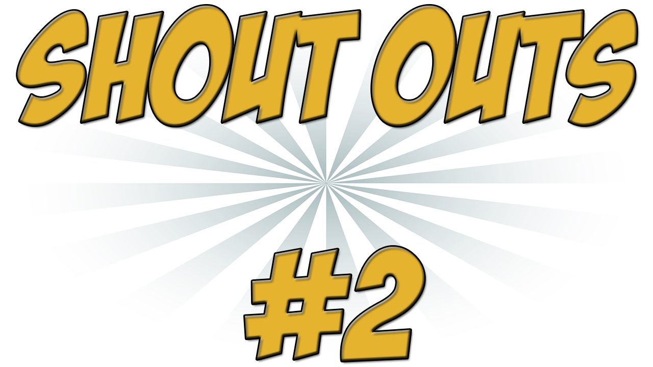 Youtube Channel Shout Outs #2 - YouTube