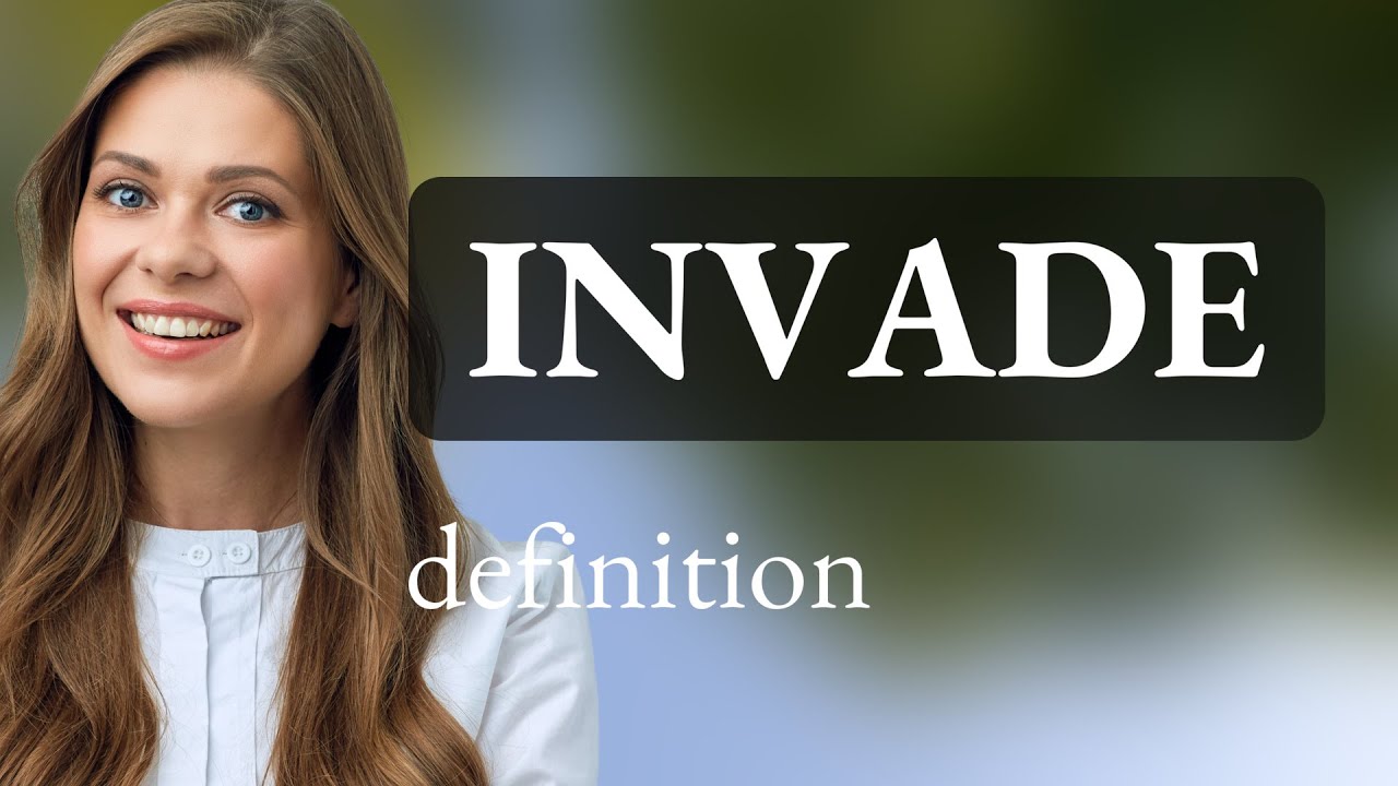 Invade • definition of INVADE - YouTube
