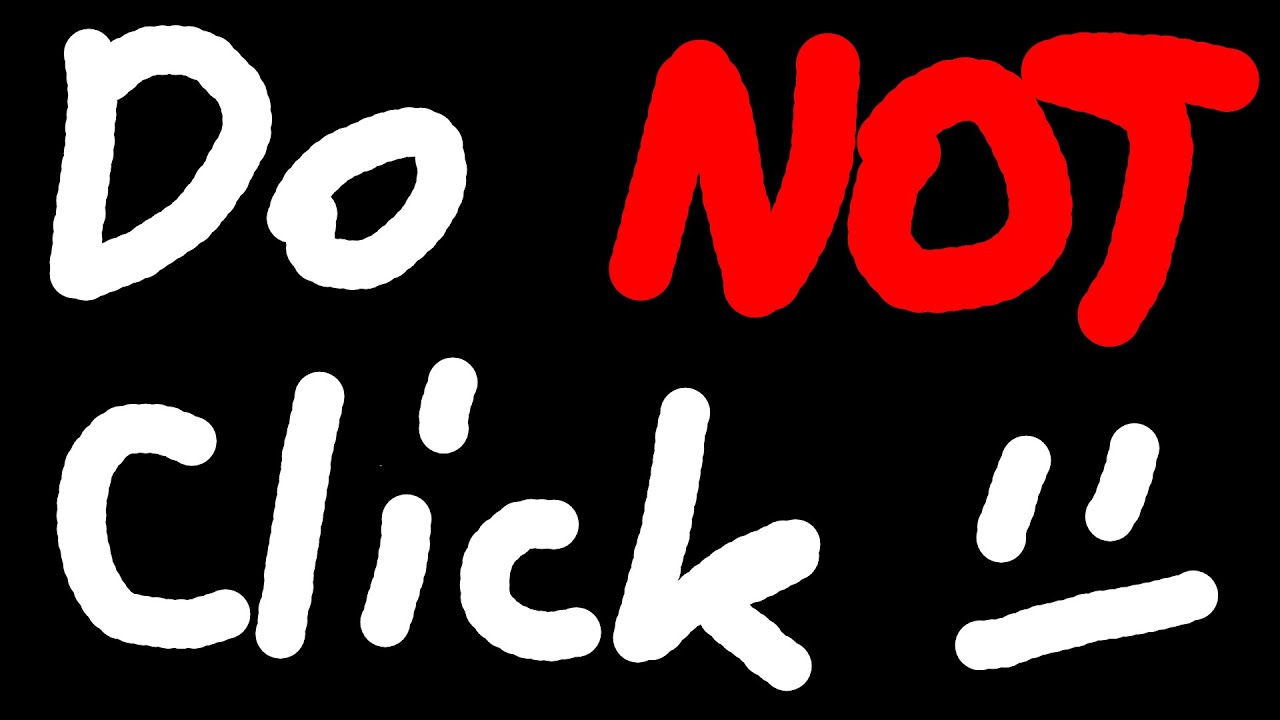DO NOT CLICK THIS - YouTube