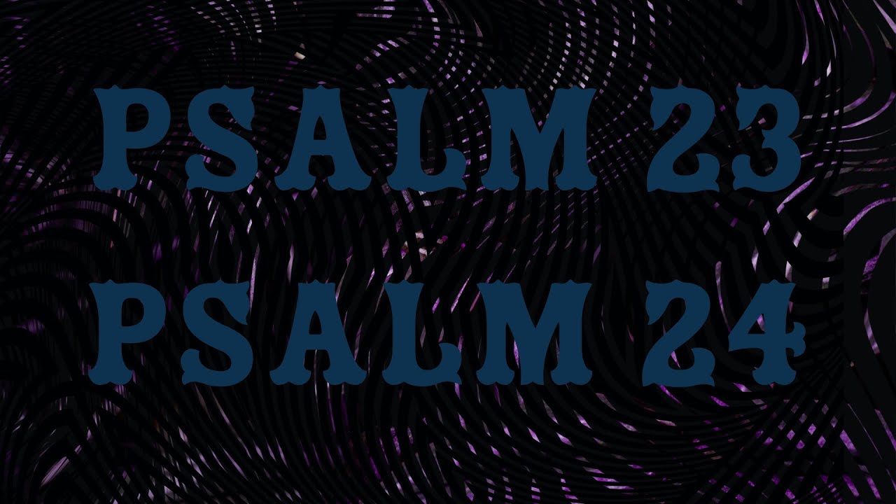 Psalms 23 & 24 - YouTube