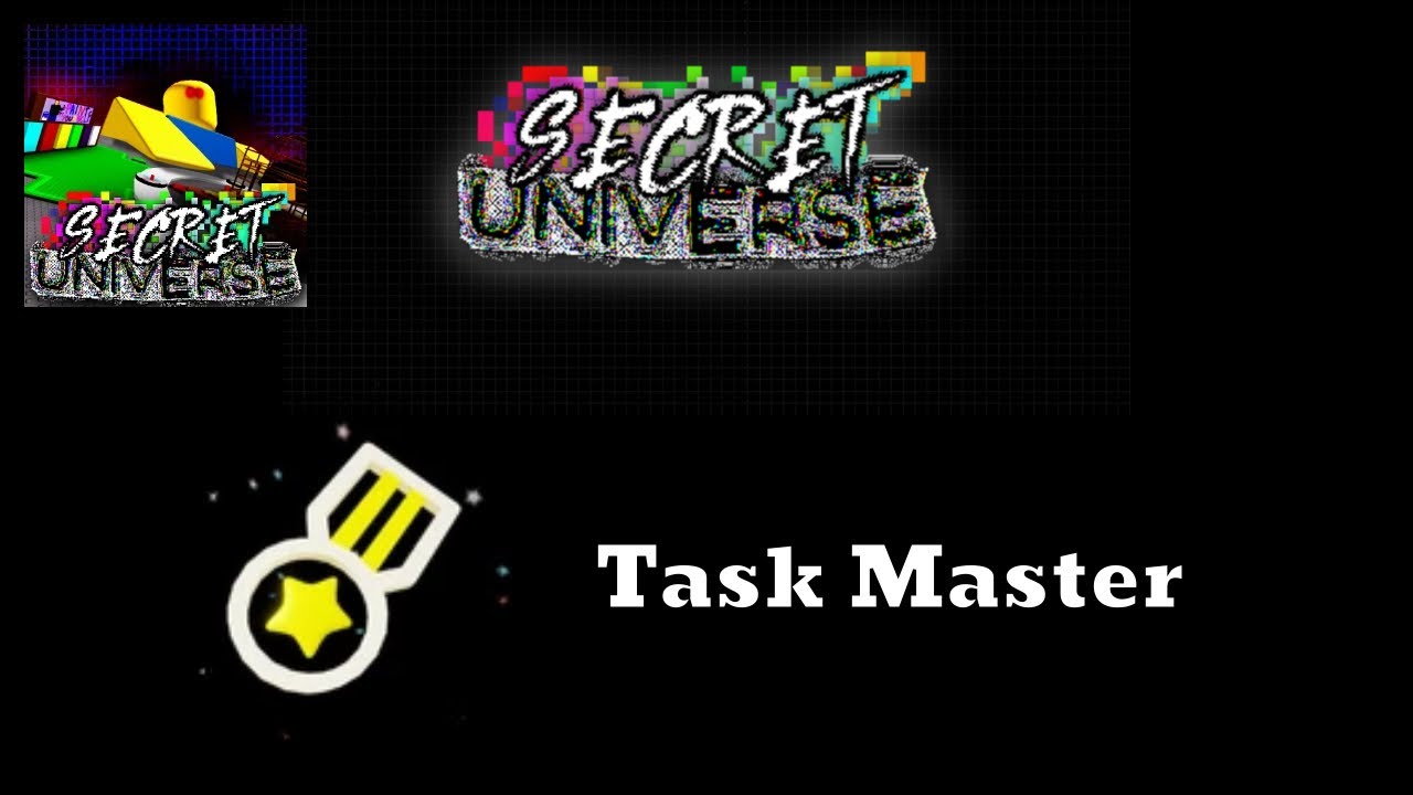 Task Master Badge - Secret Universe - Roblox (by Feodoric) - YouTube